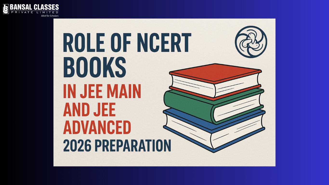 Role of NCERT Books in JEE Main and JEE Advanced 2026 Preparation ...